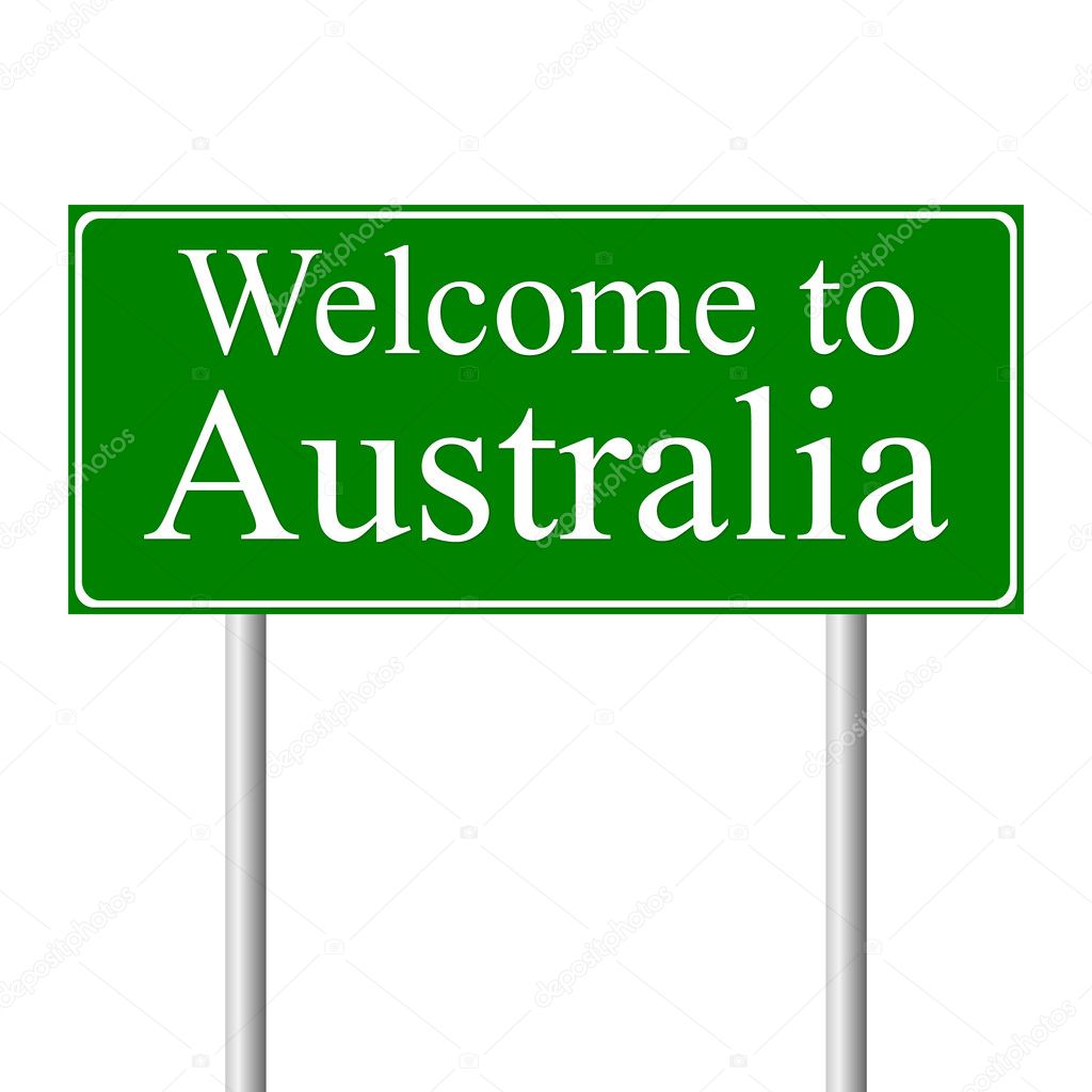 Welcome to australia sign | Welcome to Australia, concept road sign ...